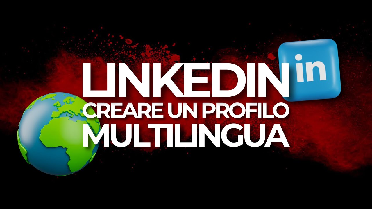 Come creare Profilo Linkedin Multilingua - YouTube