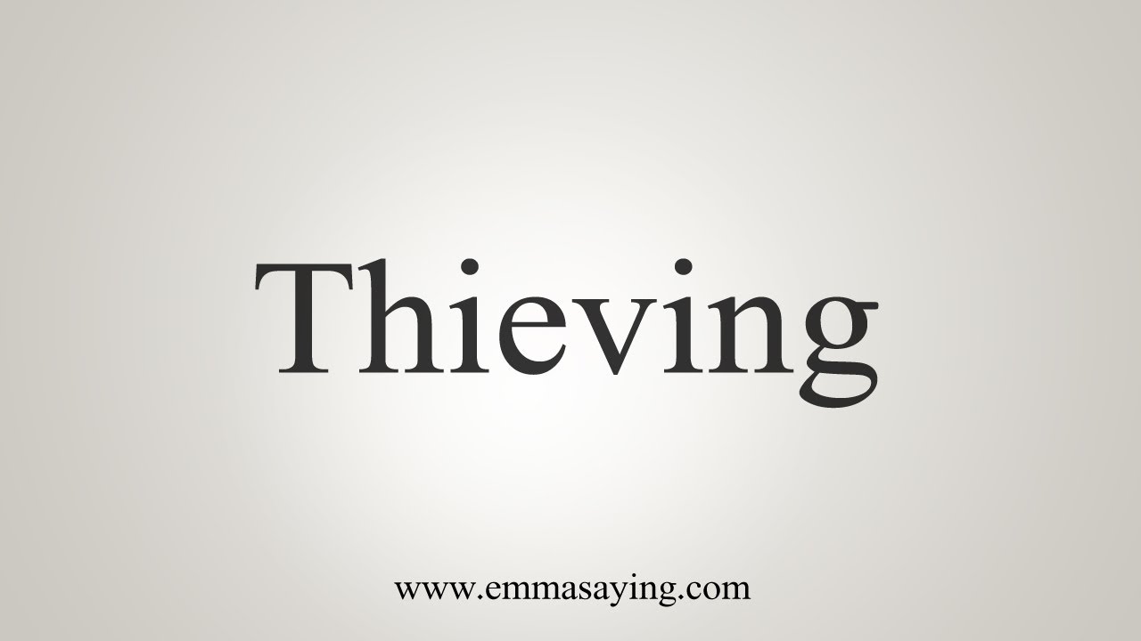 How To Say Thieving - YouTube