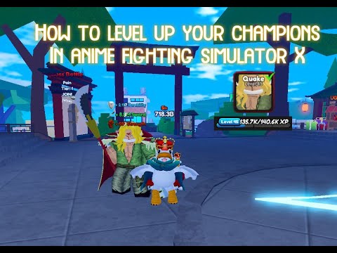 The Best Way to Level Up your Champions in Anime Fighting Simulator X ...