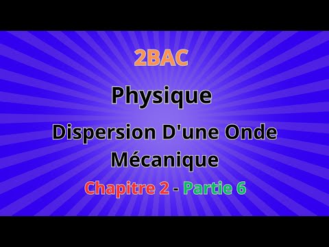 2BAC - Physique : CH2 - Dispersion D'une Onde Mécanique - Partie 6 ...