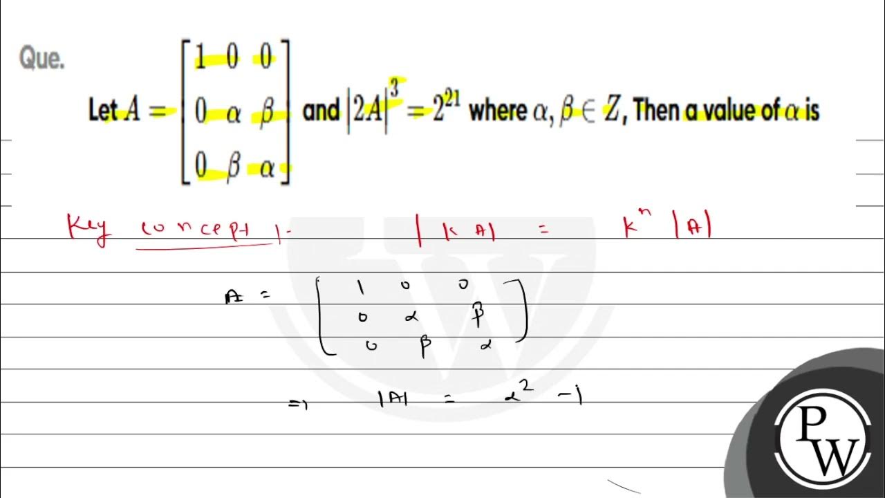 Let \( A=\left[\begin{array}{lll}1 & 0 & 0 \\ 0 & \alpha & \beta \\ 0 & \beta & \alpha\end{array ...