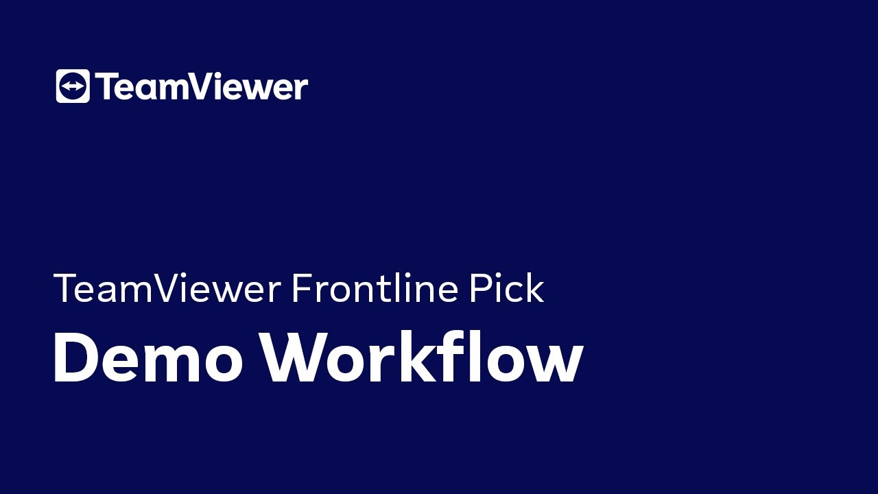 TeamViewer Frontline Pick: Demo Workflow - YouTube