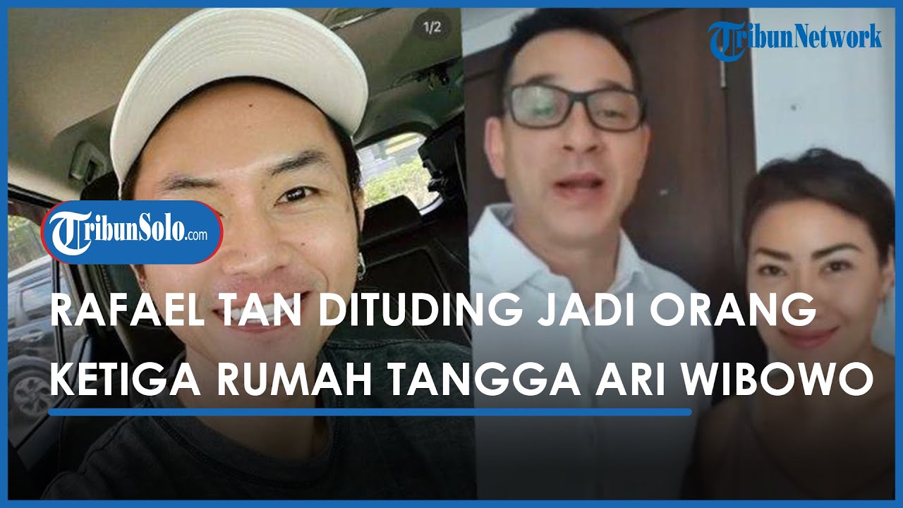 Rafael Tan Ungkap Kronologi Dituding jadi Orang Ketiga Pemicu ...