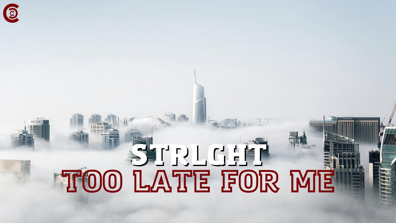 STRLGHT - Too Late For Me ( House/Motion Edit ) - YouTube