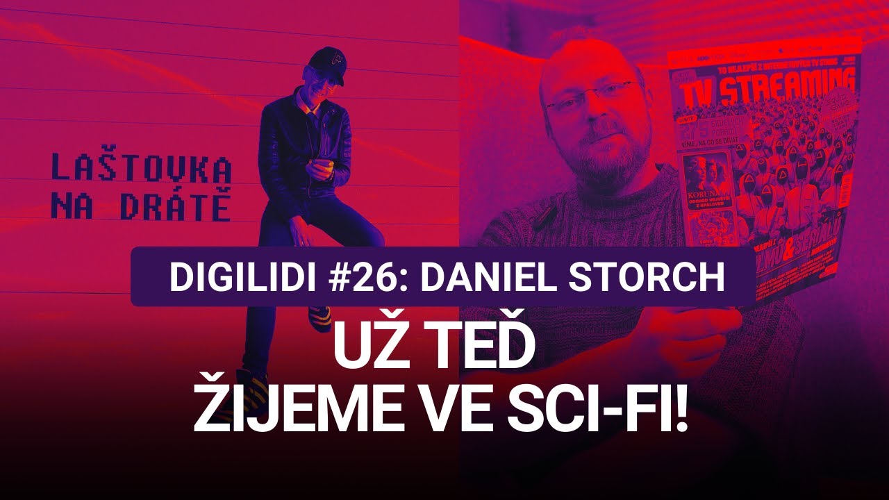 DIGILIDI #26 | Daniel Storch: Už teď žijeme ve sci-fi! - YouTube