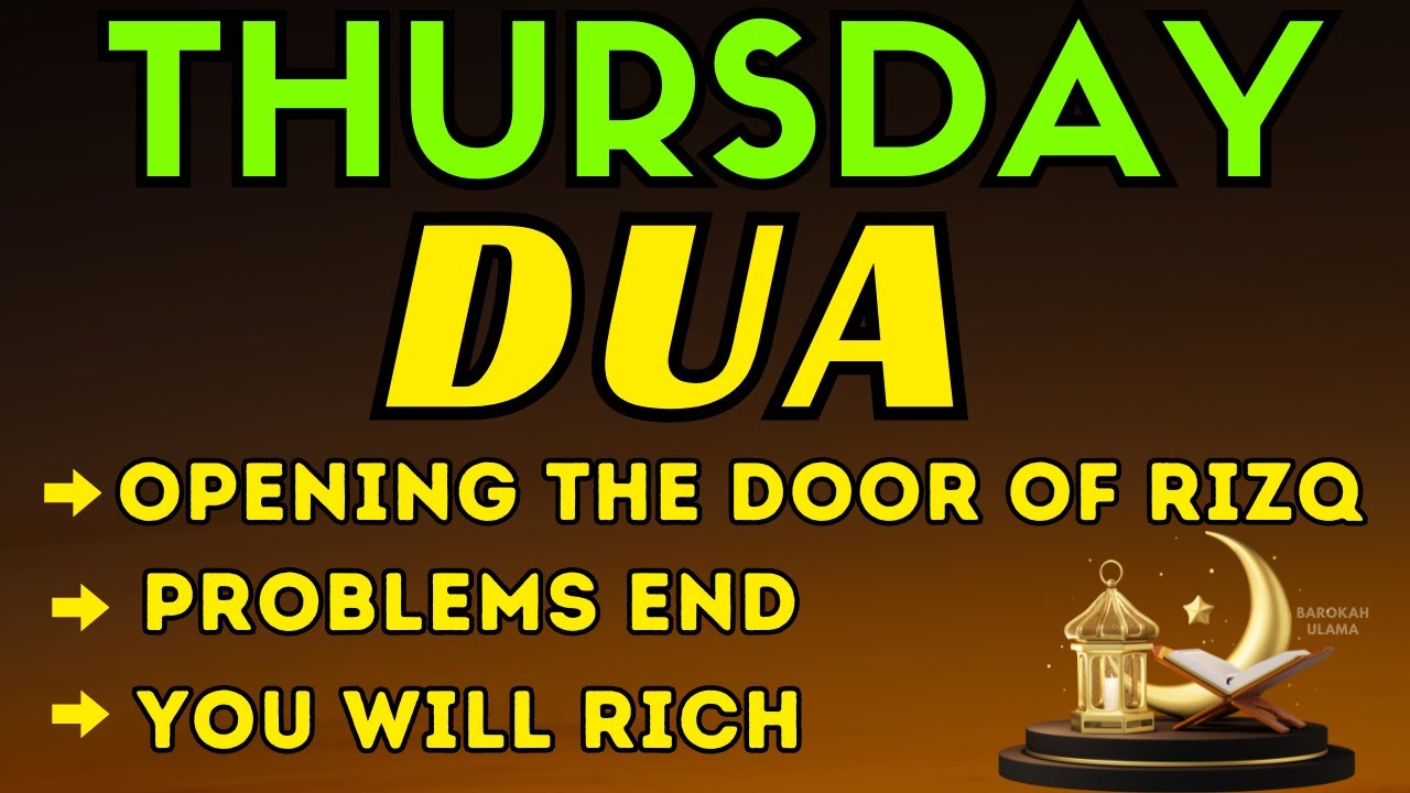 POWERFUL THURSDAY PRAYERS || Opening The Doors Of Rizq, Problems End ...