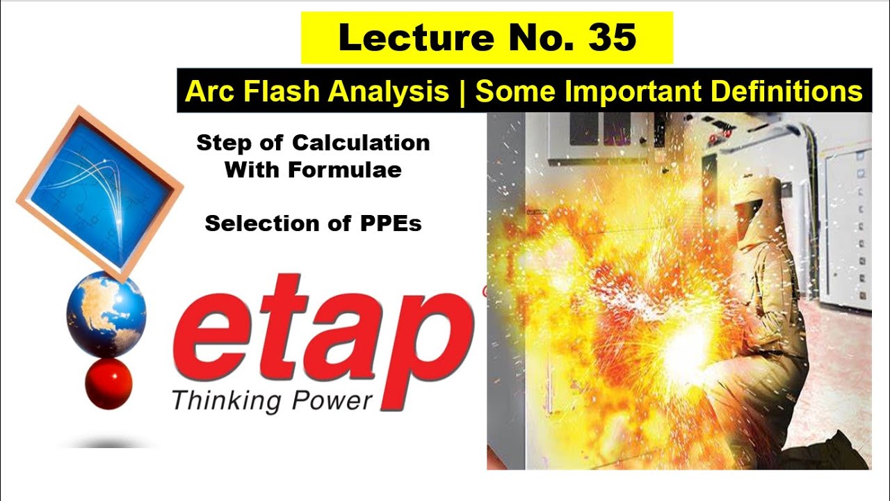 Lecture 35 | Arc Flash Analysis Using ETAP | Step-by-Step Tutorial | Free Etap Course - YouTube
