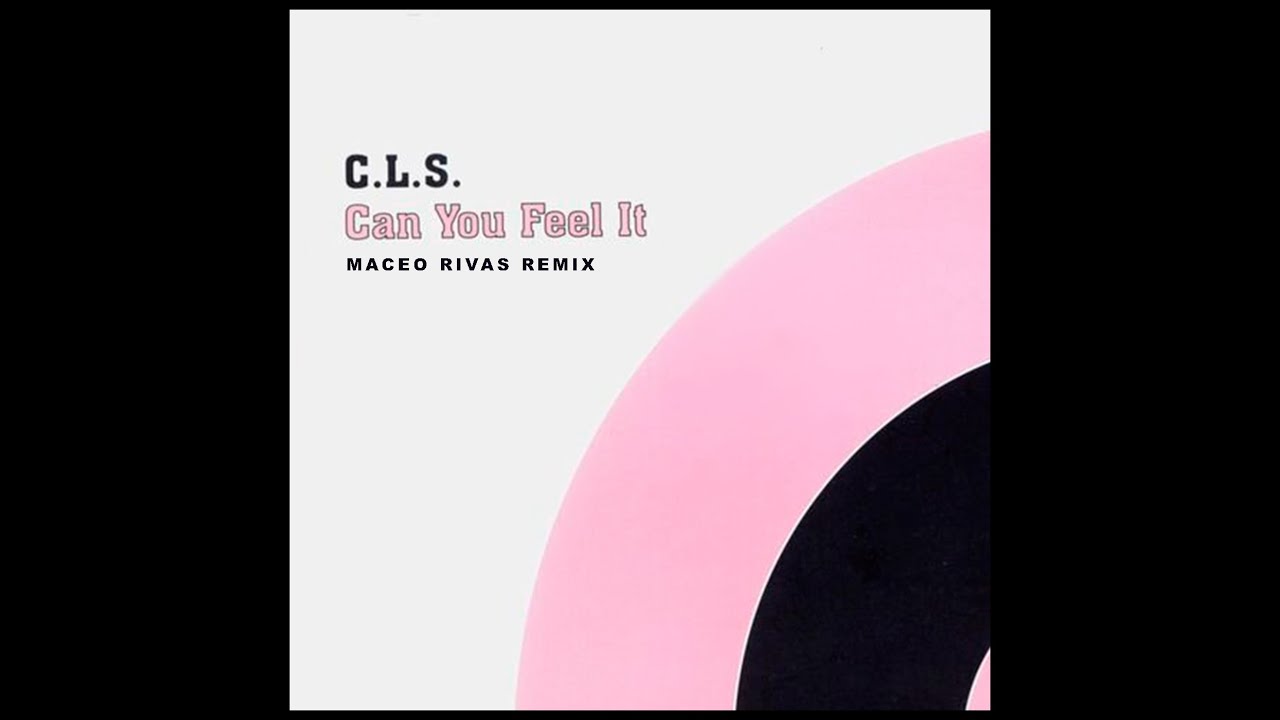 CLS - Can You Feel It (Maceo Rivas Remix) BREAKBEAT 2023 - YouTube