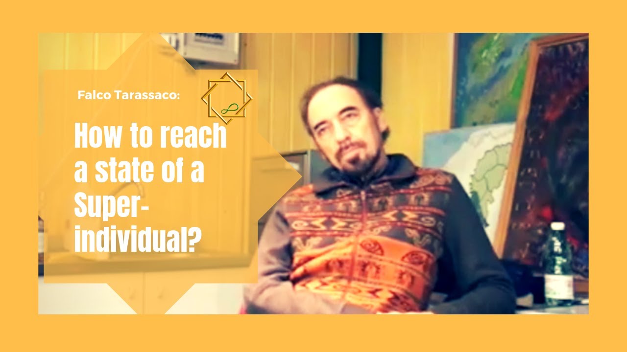 How to reach a state of Superindividual? by Falco Tarassaco - YouTube