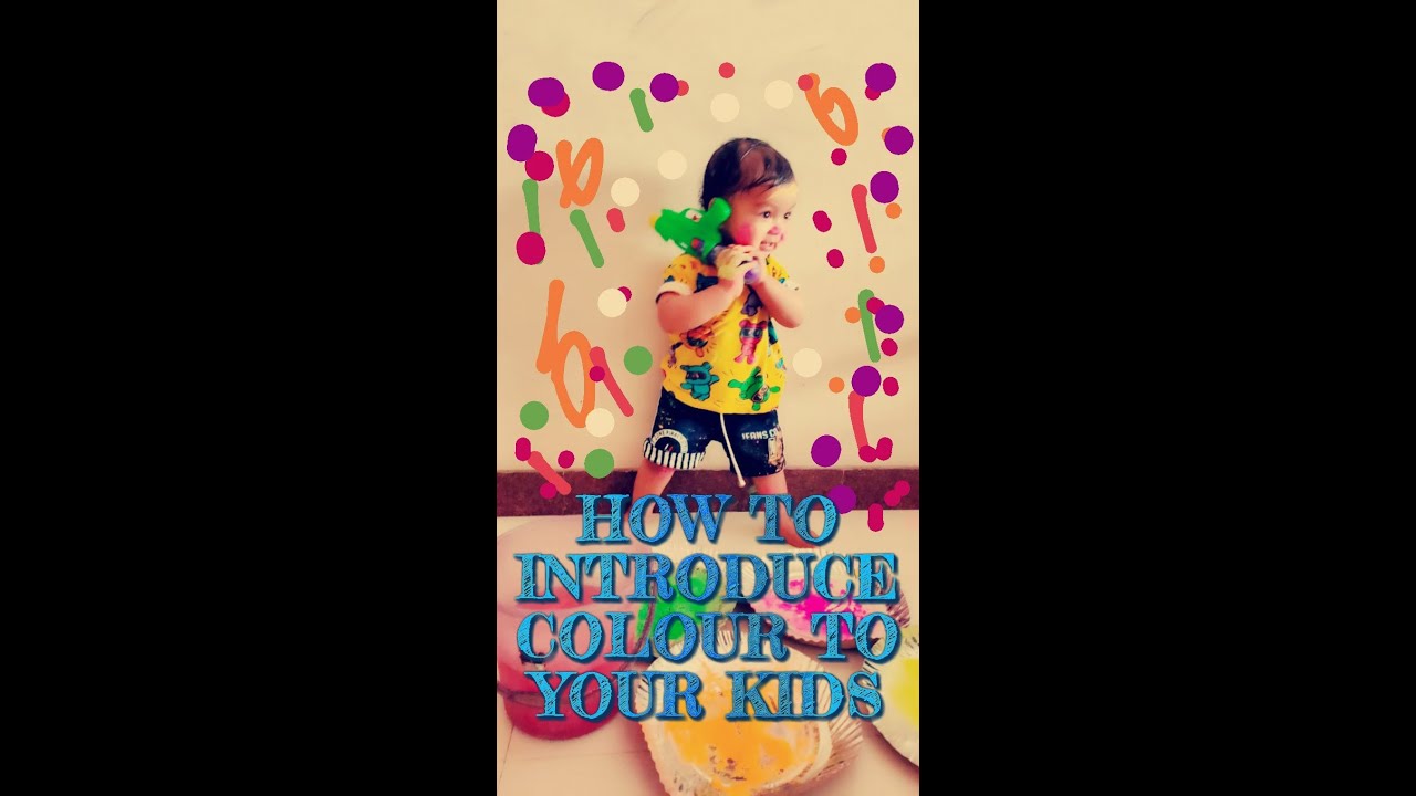 HOW TO INTRODUCE COLOURS TO YOUR KIDS... - YouTube