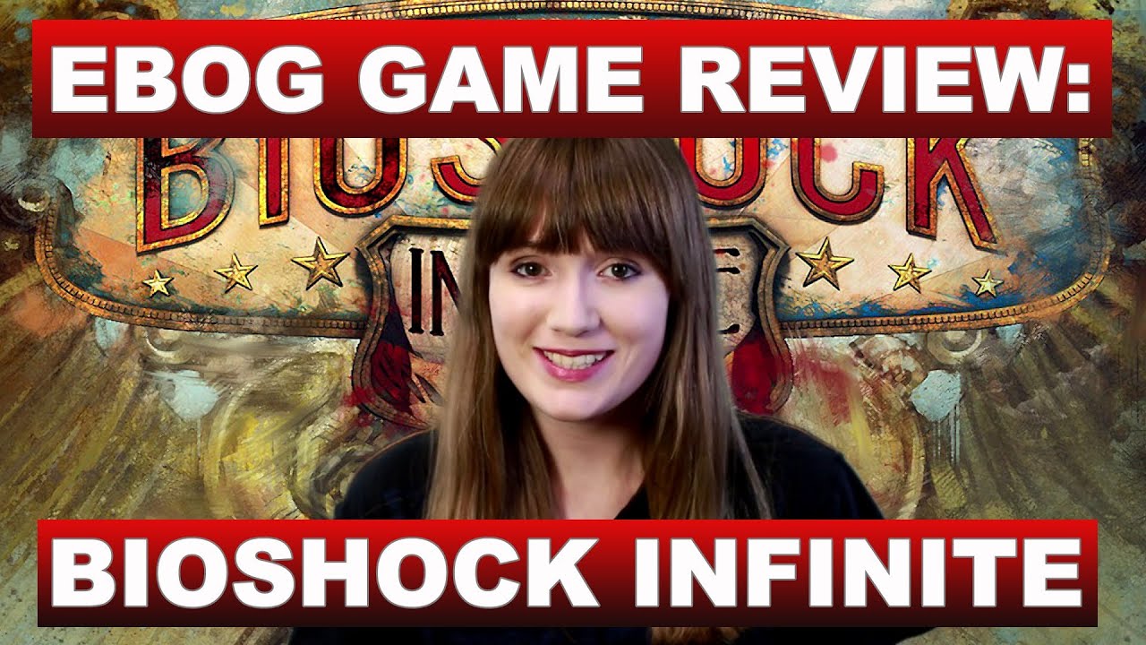 Bioshock Infinite - EBOG's Review - YouTube