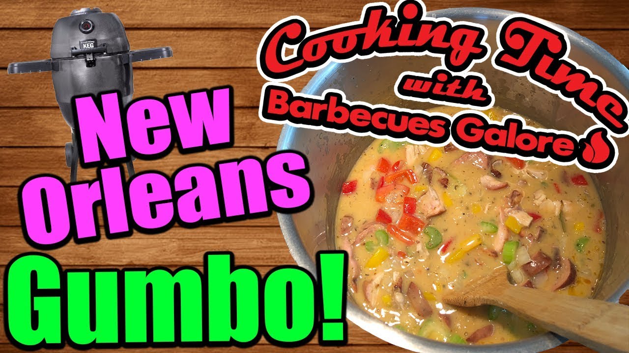 New Orleans Chicken and Sausage Gumbo | Cooking Time with Barbecues ...