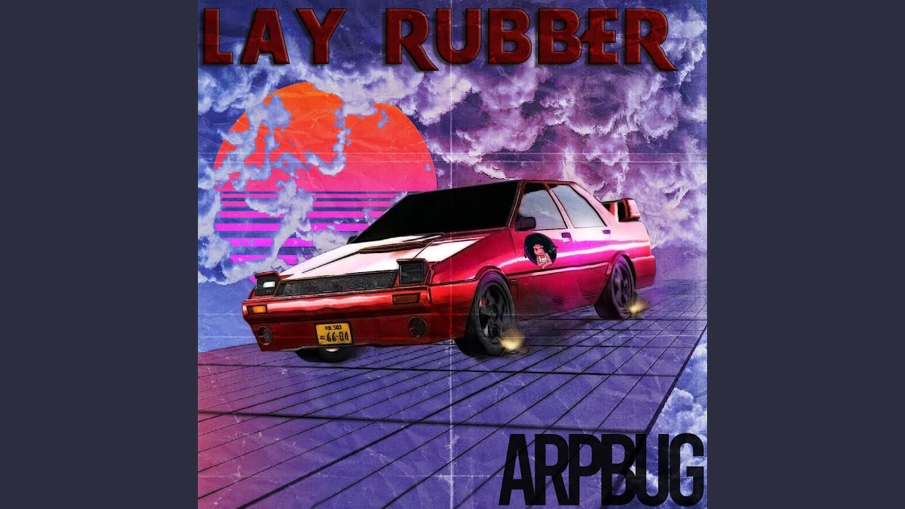 Lay Rubber - YouTube
