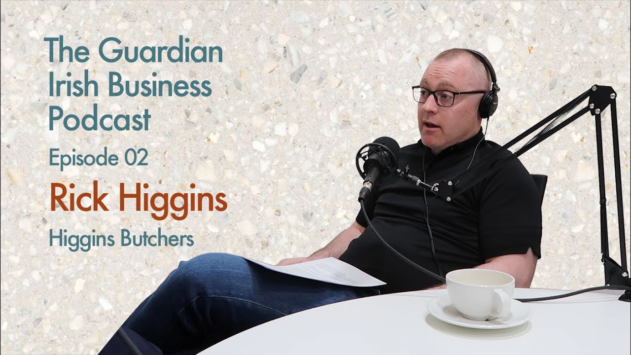 Rick Higgins - Higgins Butchers | EP 02 | The Guardian Irish Business ...