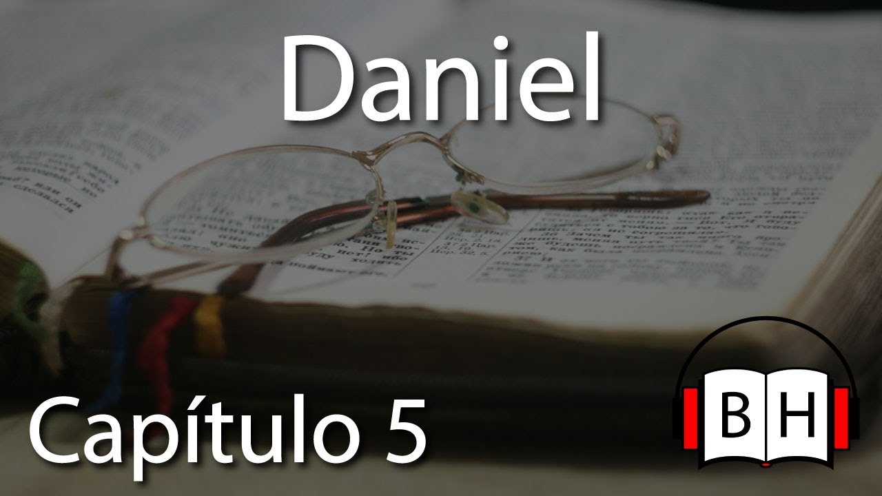 Daniel Capítulo 5 - Biblia Hablada - Escuchar la voz de Dios - YouTube