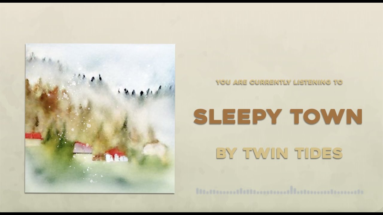 Sleepy Town - Twin Tides: Song Lyrics, Music Videos & Concerts