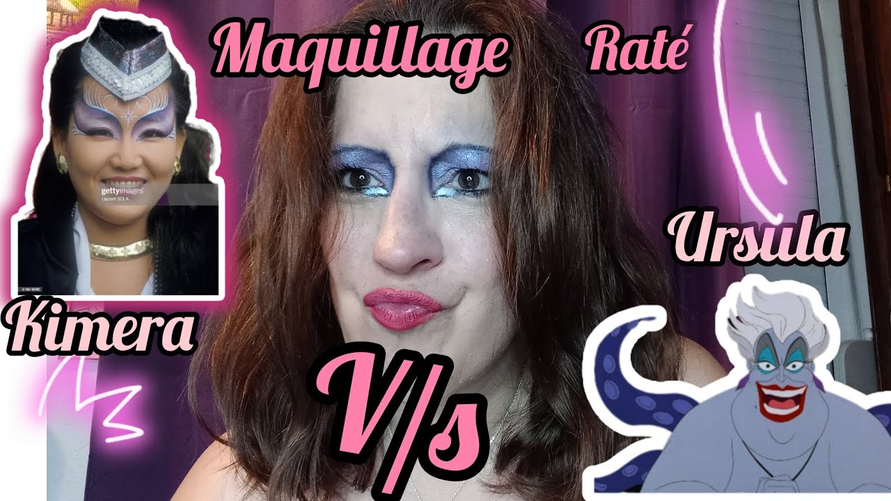 MAQUILLAGE RATÉ KIMERA V/S URSULA. #makeup #débutante #plaisanterie ...