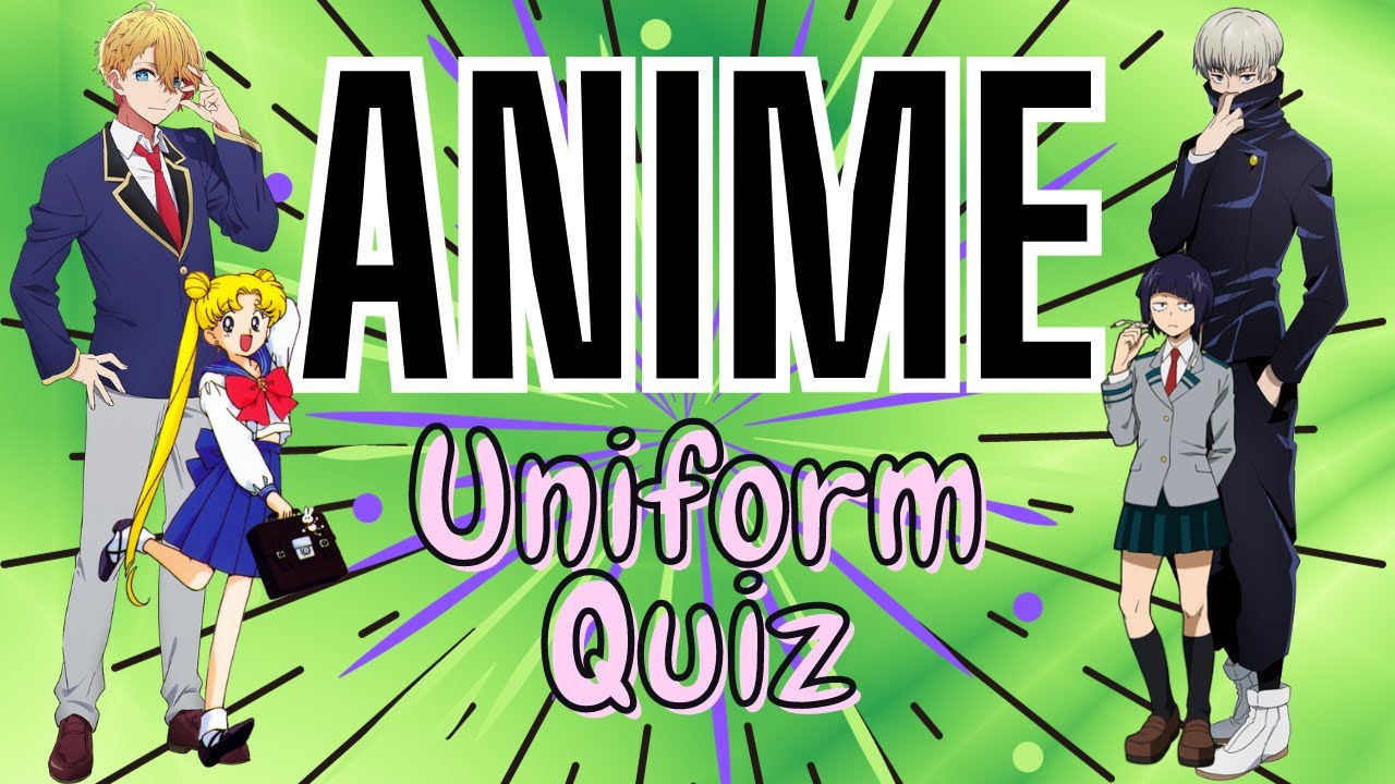 Anime Quiz - Guess The Uniforms!! - YouTube