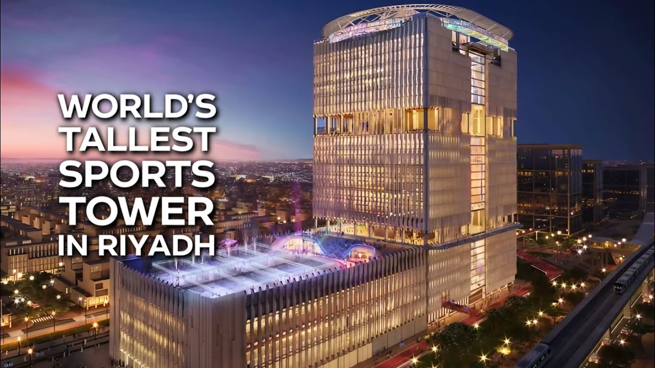 Saudi Arabia Unveils Plans for The World’s Largest Global Sports Tower ...