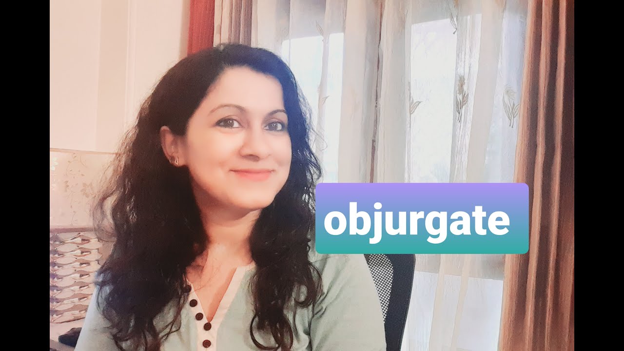 Word #205 #objurgate /etymology, meaning, pronunciation, examples/A ...