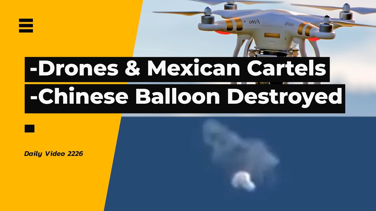 Mexican Cartel Drone Fleet Monitoring, China Balloon Shot Down - YouTube