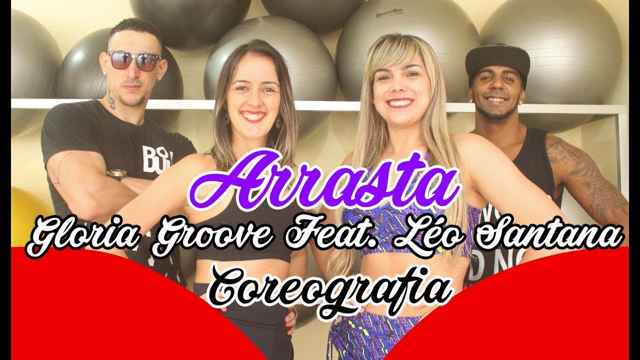 Arrasta - Gloria Groove Feat. Léo Santana (Coreografia) | Filipinho ...