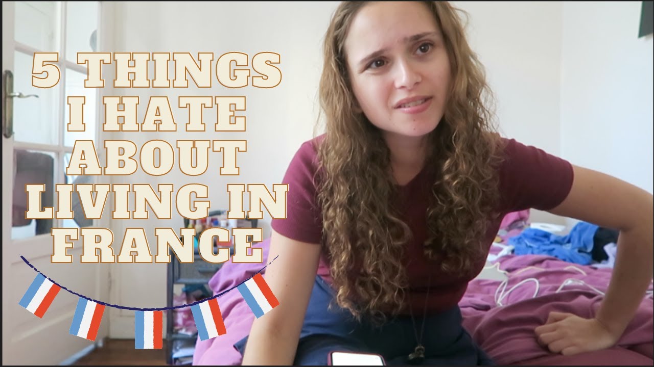 5 Things I HATE About Living in France! - YouTube