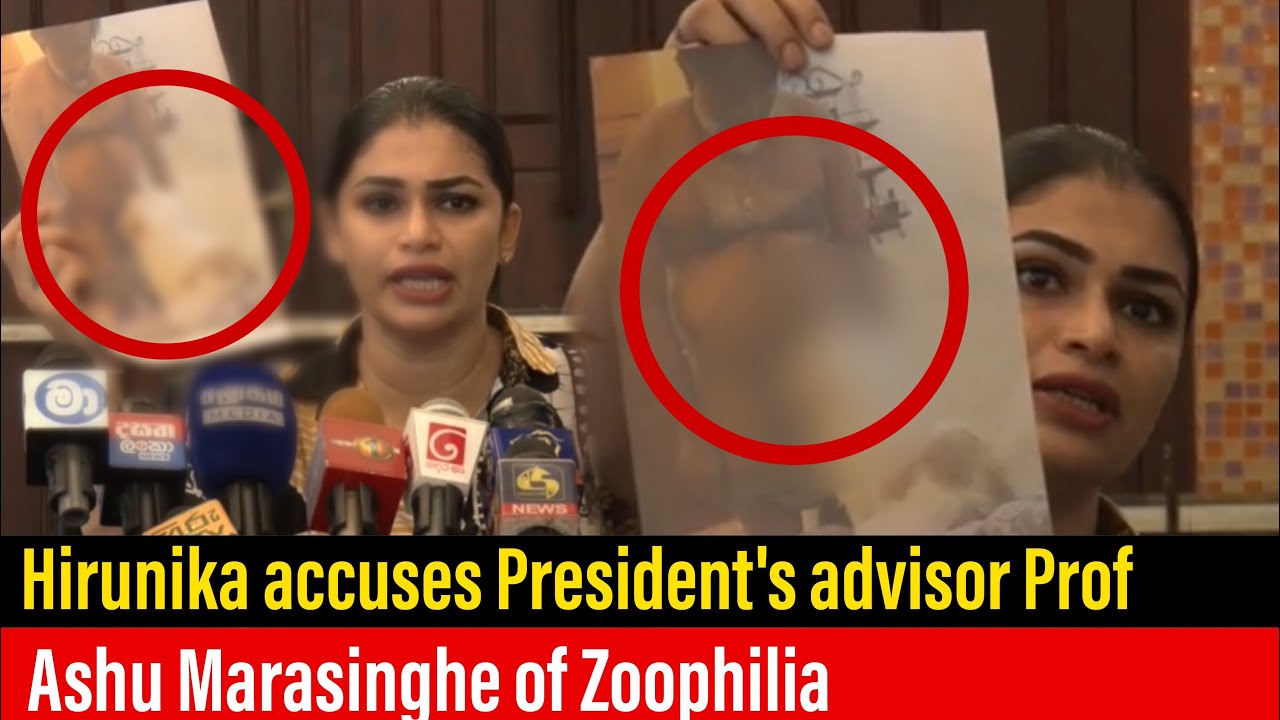 Hirunika accuses President's advisor Prof. Ashu Marasinghe of Zoophilia ...