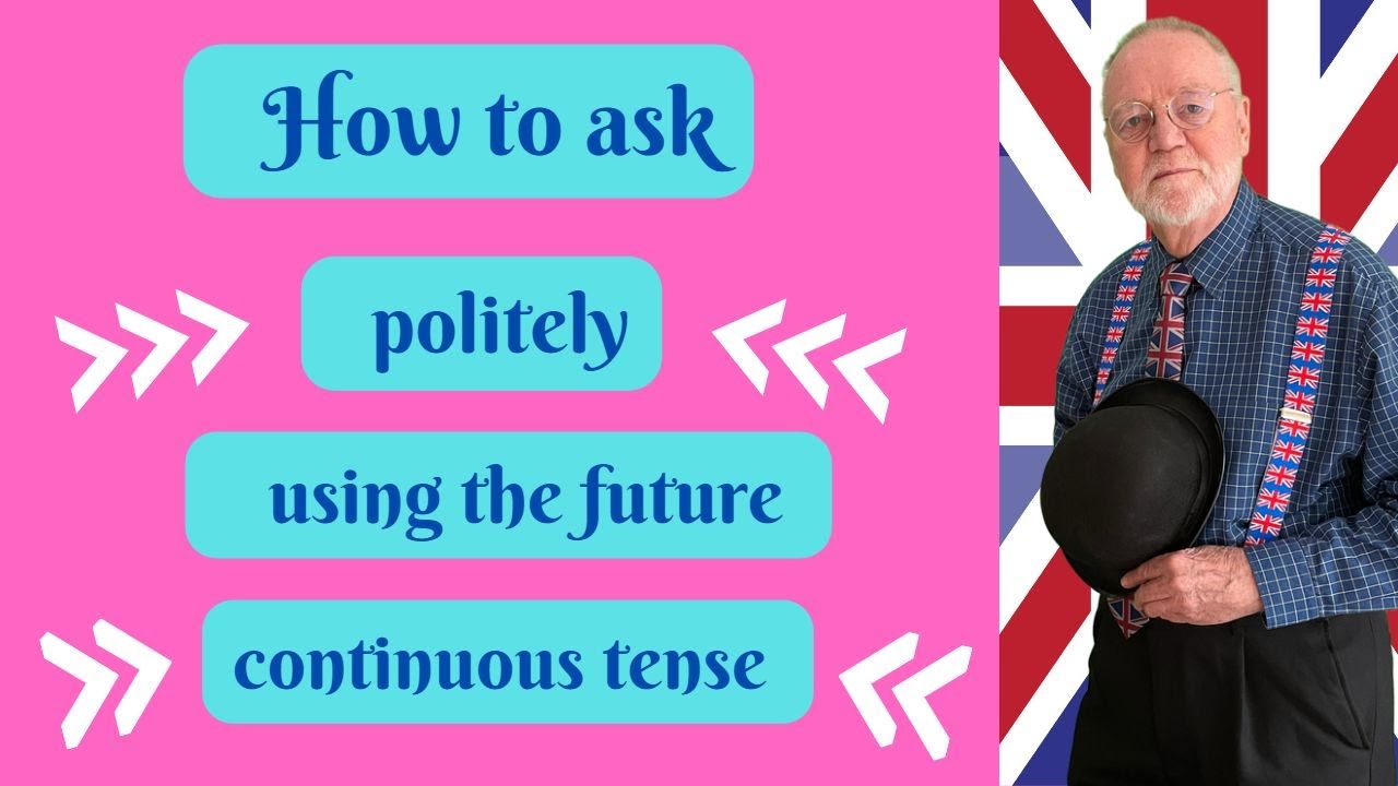 How to be polite using the future continuous tense - YouTube
