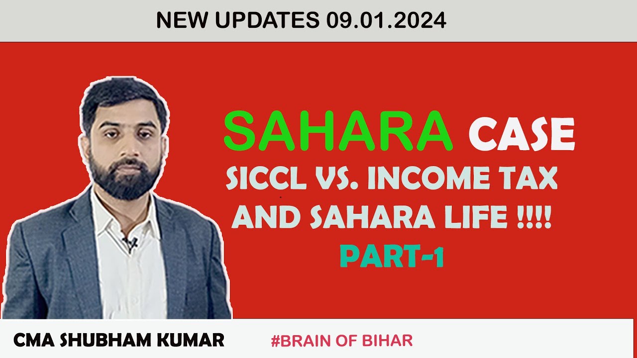 SAHARA CASE UPDATE 09.01.2024 SAHARA LIFE AND SAHARA CREDIT VS INCOME ...