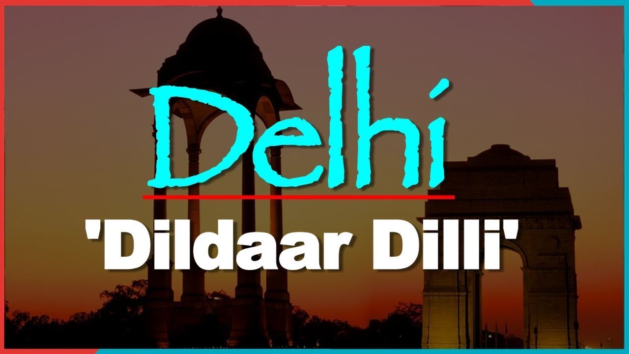 Delhi | The City of Dildaar Dilliwale | Incredible India - YouTube