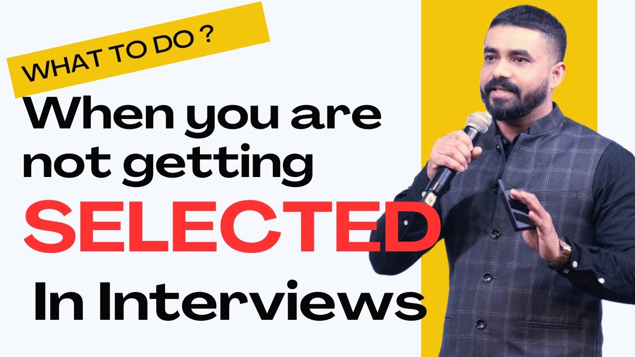 What to do ? "when you are not getting selected in Interviews" - YouTube