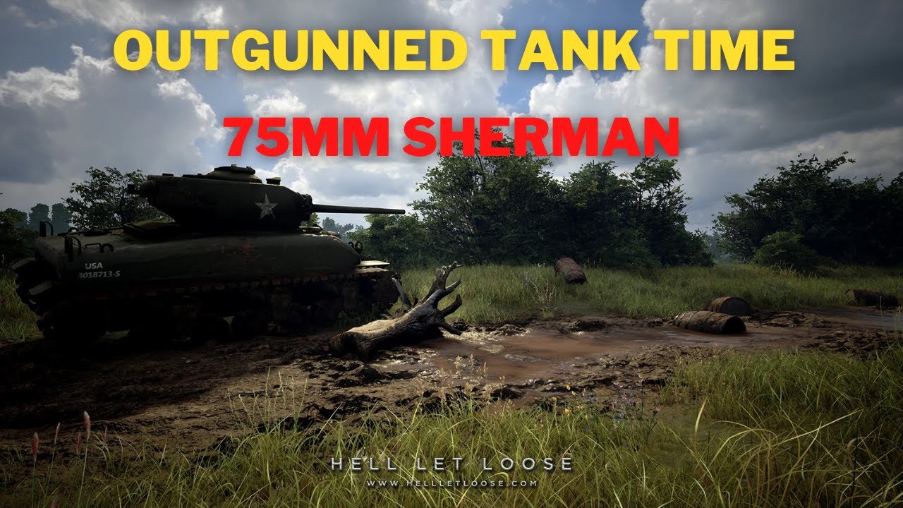 Outgunned but not outsmarted! Hell Let Loose 75mm Sherman Gameplay ...