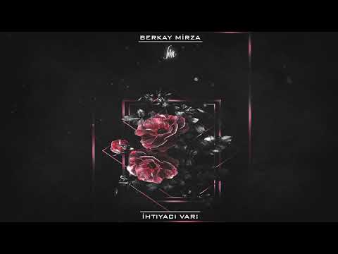 Berkay Mirza - İhtiyacı Var (ft. Cinare Melikzade)