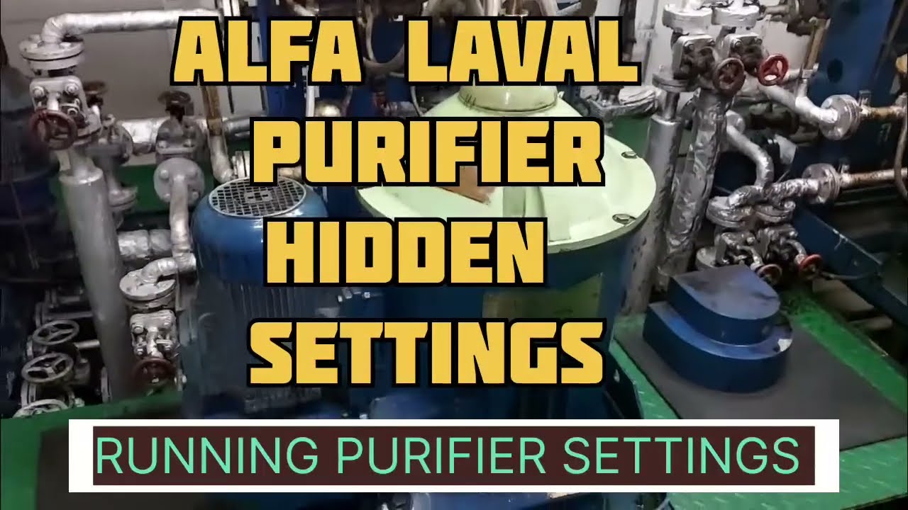 FUEL OIL PURIFIER ||SEPARATOR|| ALFA LAVAL||CHECK HIDDEN SETTINGS ...