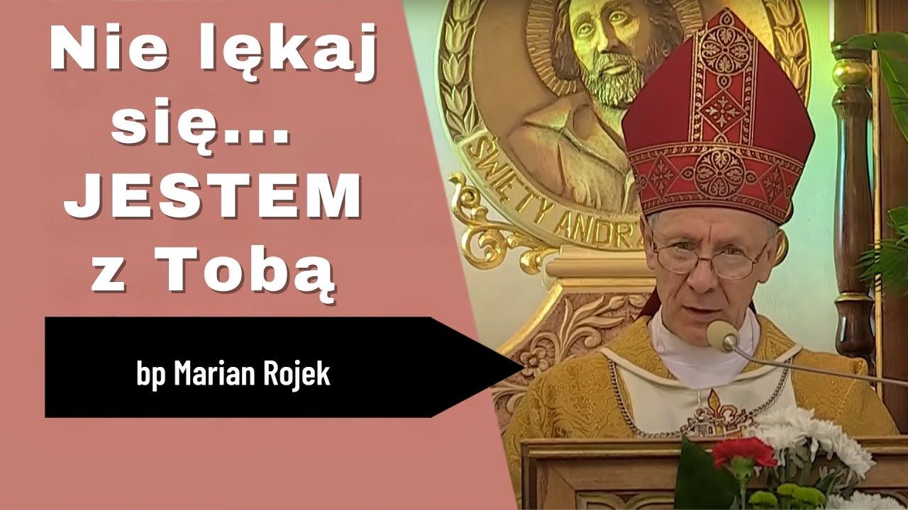 Nie lękaj się 😱 .. JESTEM 🕊️ z Tobą – bp Marian Rojek – Strachocina 16 ...