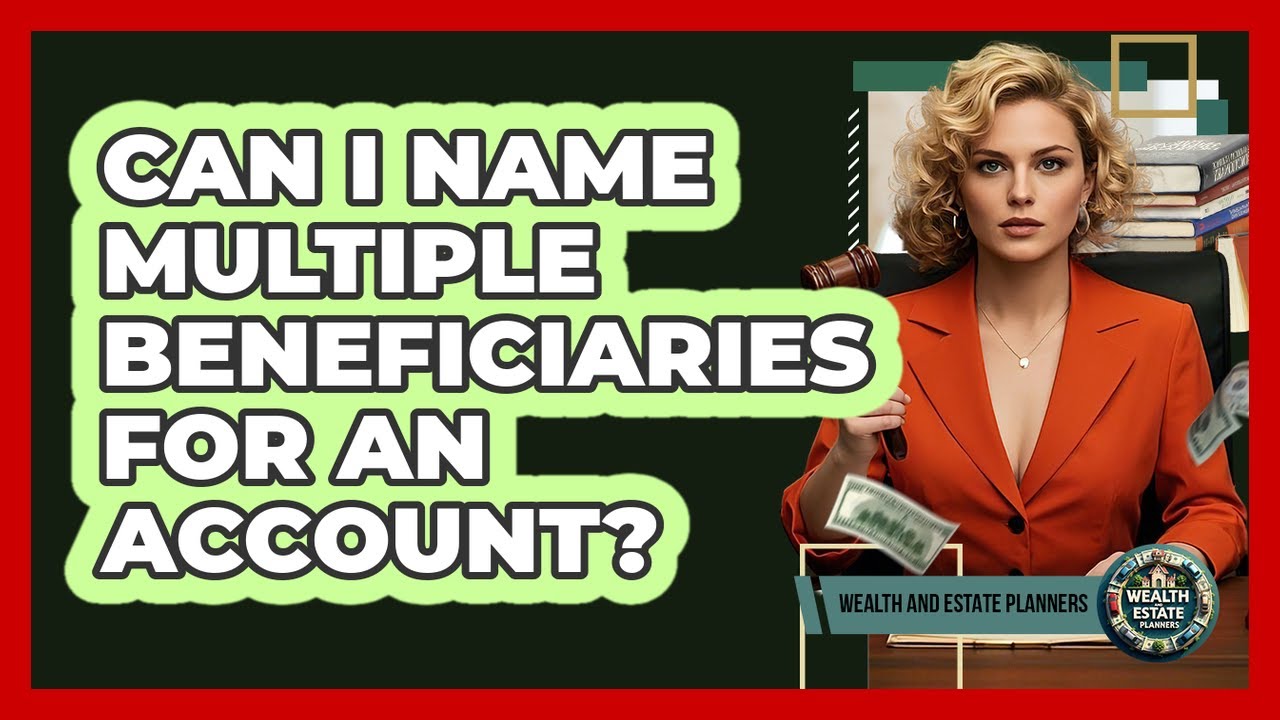 Can I Name Multiple Beneficiaries For An Account? - YouTube