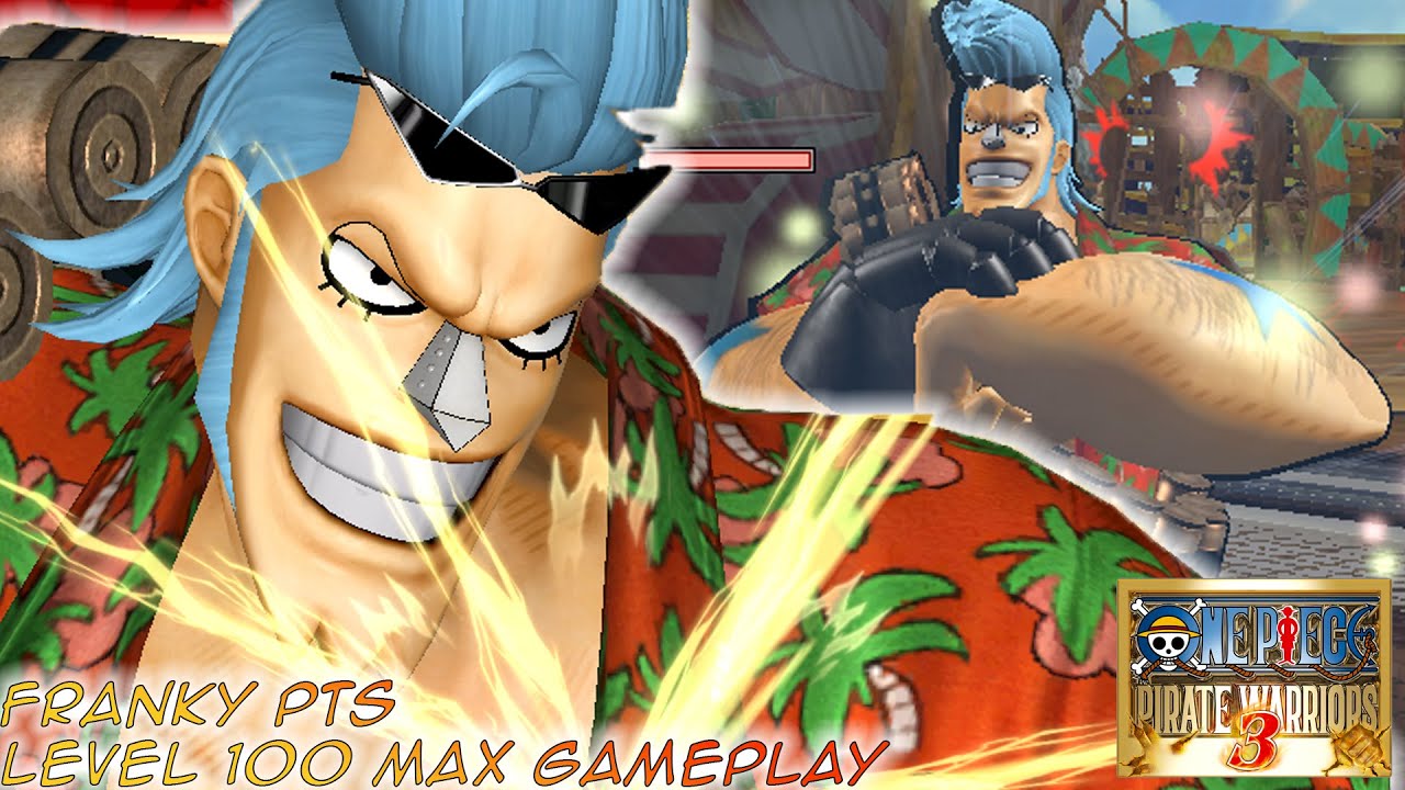 One piece pirate warriors 3 PC Franky PTS Level 100 MAX - YouTube