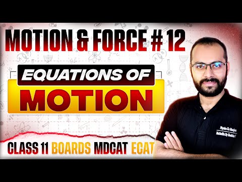 Class 11 Physics | Motion & Force # 12 | Equations Of Motion ...