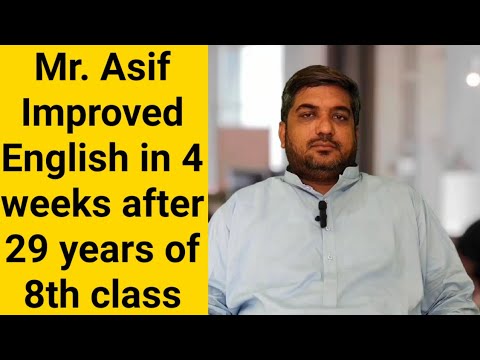 Mr.Asif improved English in 4 weeks after doing 29th years of 8th class ...