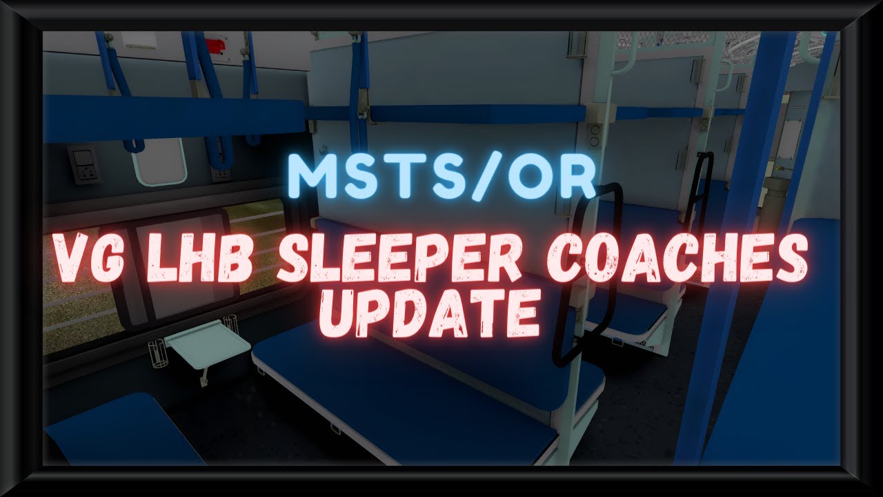 VG LHB SLEEPER COACHES INTERIOR UPDATE | MSTS/OR | UPDATE | - YouTube