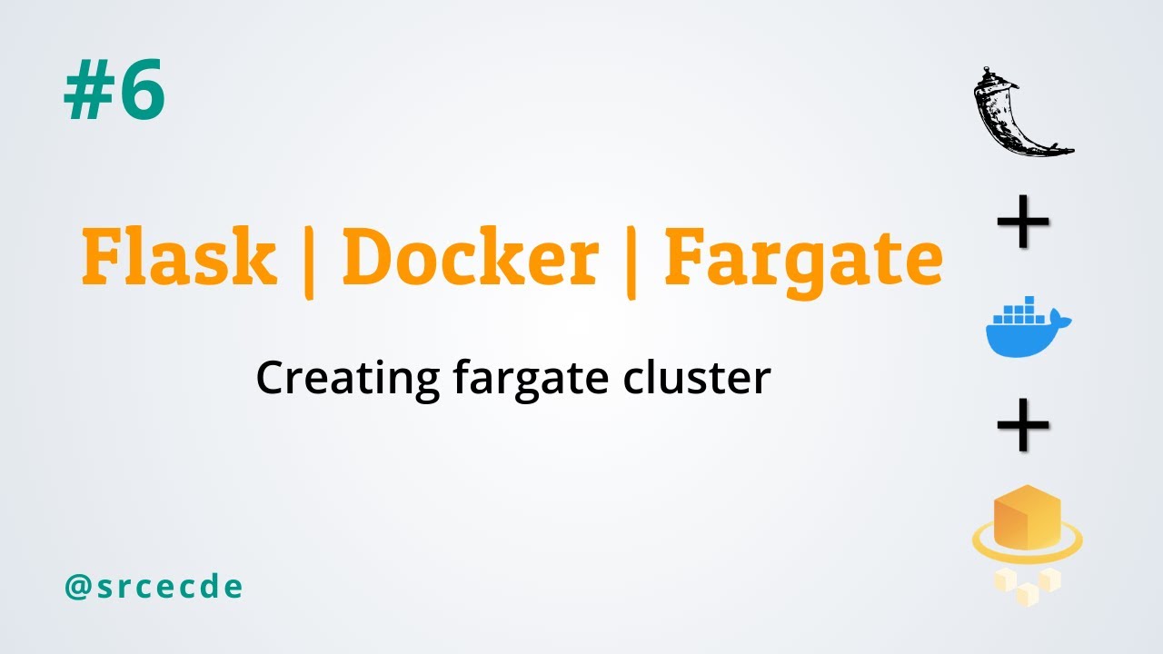 Creating fargate cluster - Deploy flask app on ECS using fargate p6 ...