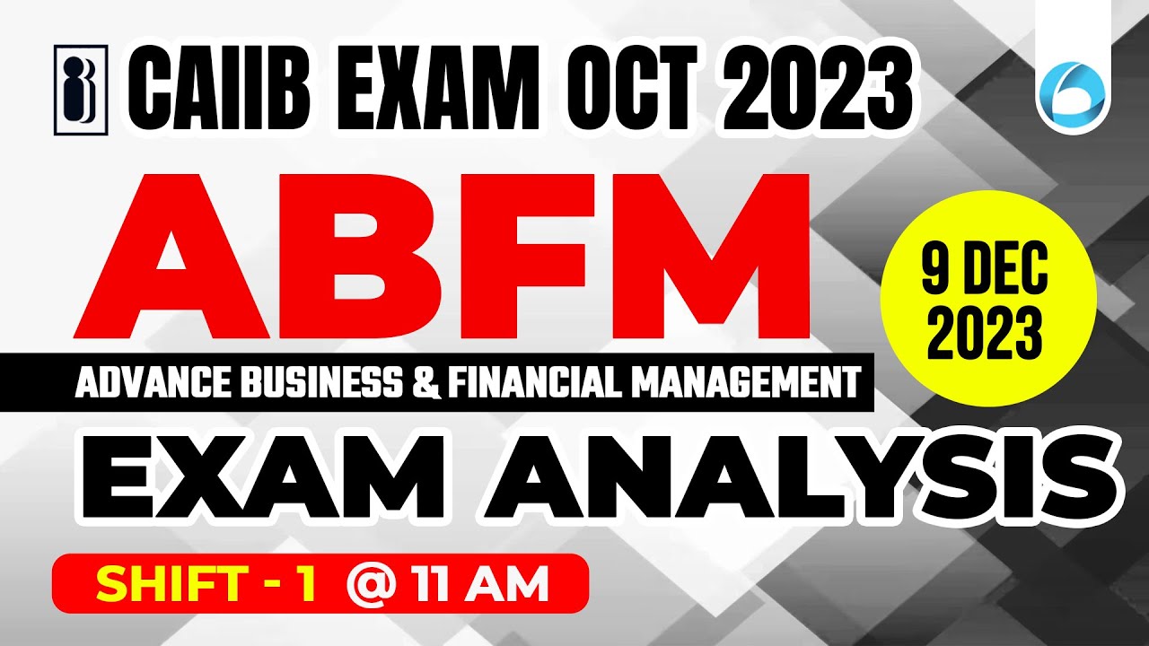 CAIIB ABFM Exam Analysis Dec 2023 | Shift - 1 | Asked Questions | CAIIB ...