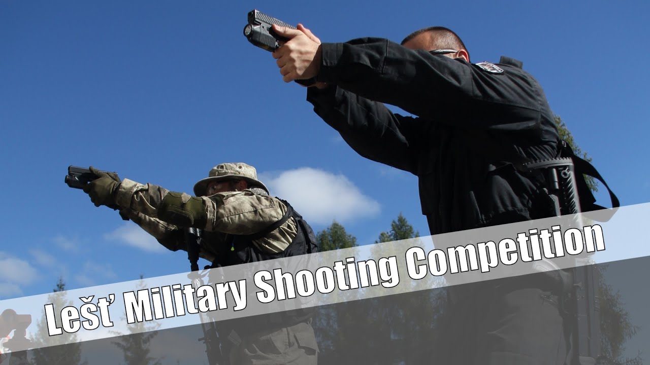 Lešť Military & Police Shooting Competition - YouTube
