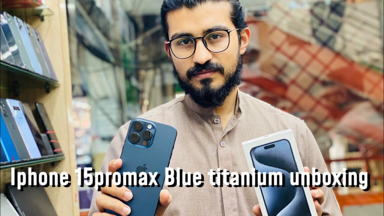 Iphone 15 Pro Max Blue titanium Unboxing,setup and First look - YouTube