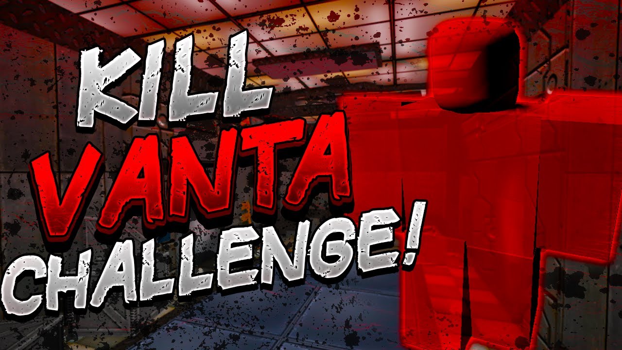 Kill VANTA Challenge in Survive Area 51 - Roblox - YouTube