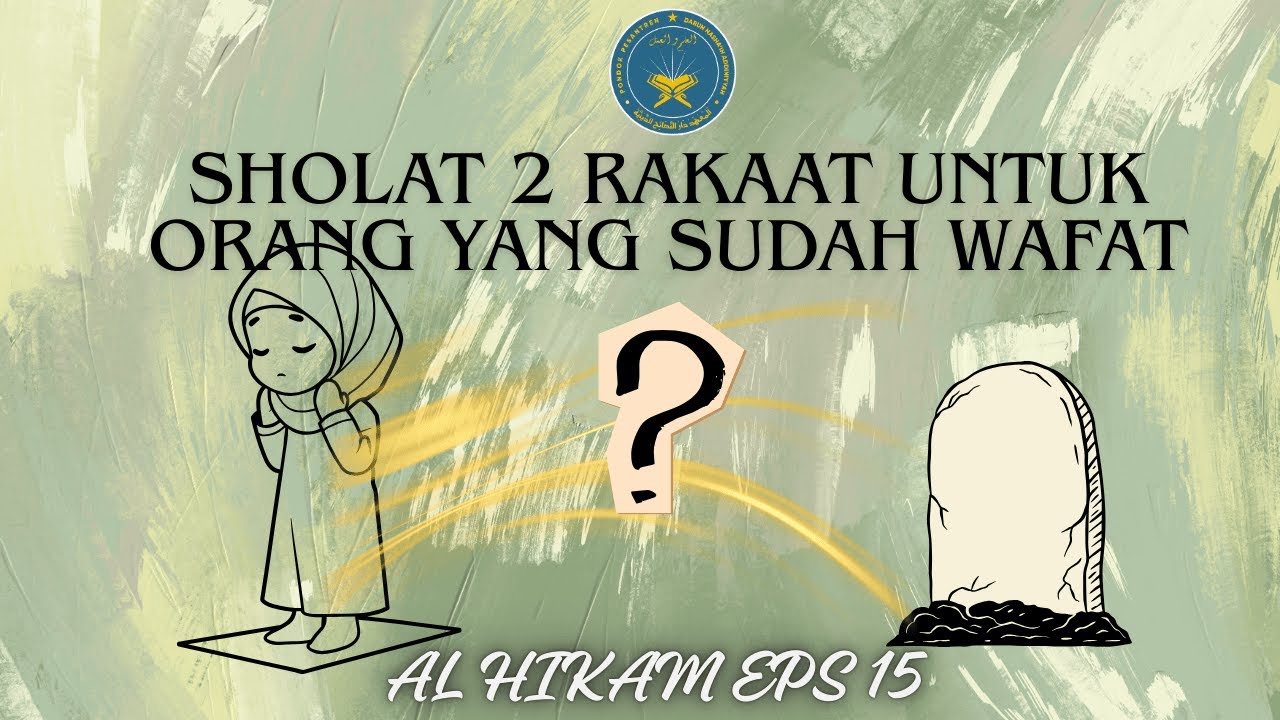 HUKUM SHOLAT 2 RAKAAT YANG DIHADIAHKAN UNTUK ORANG YANG SUDAH WAFAT ...
