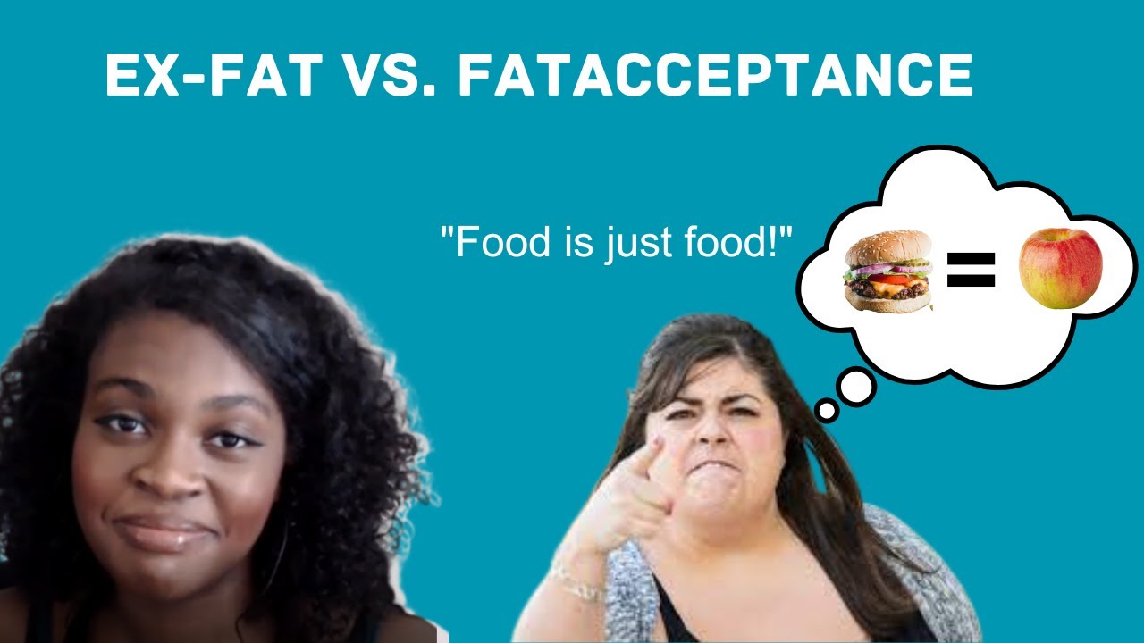 "Food is food!."| Ex-Fat vs. Fat Acceptance - YouTube