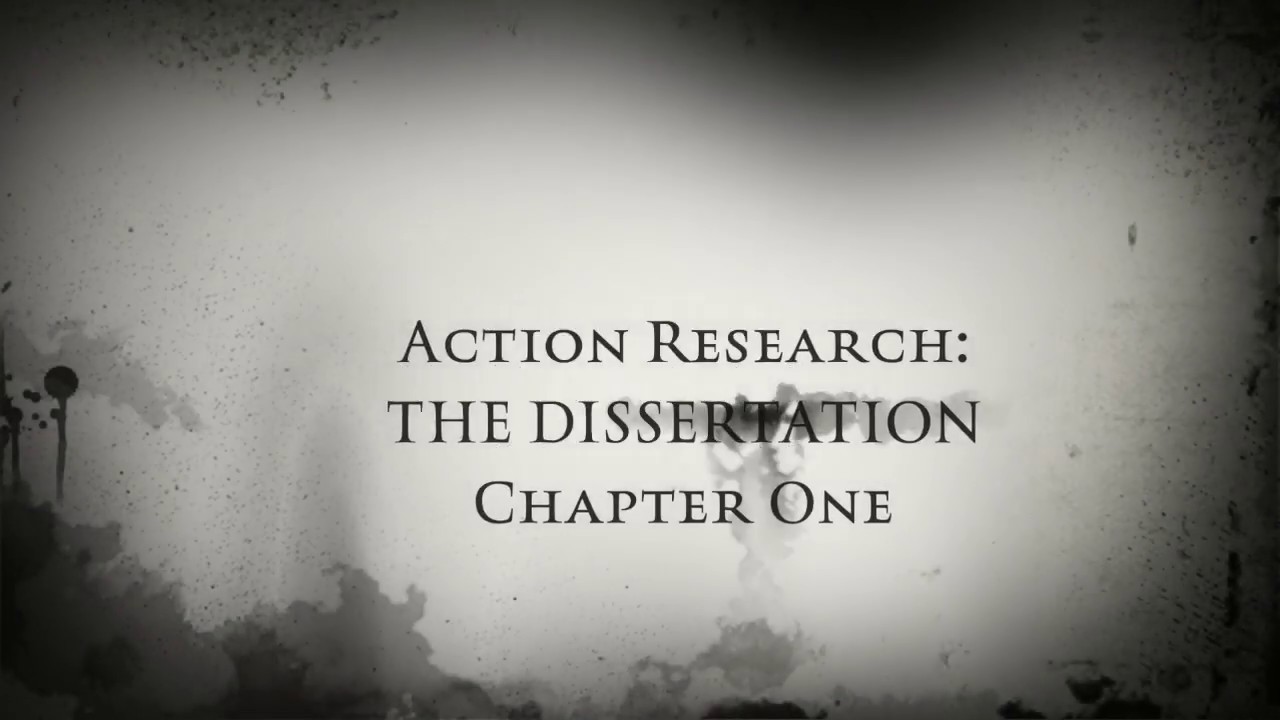 Action Research: THE DISSERTATION Chapter One - YouTube