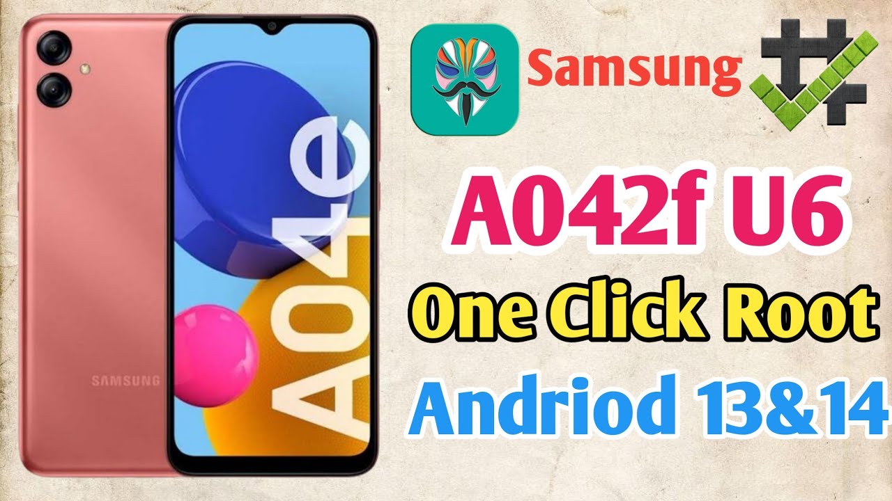 How To Root Samsung A04E SM-A042F/SM-A042M Android 13 | Root Samsung ...
